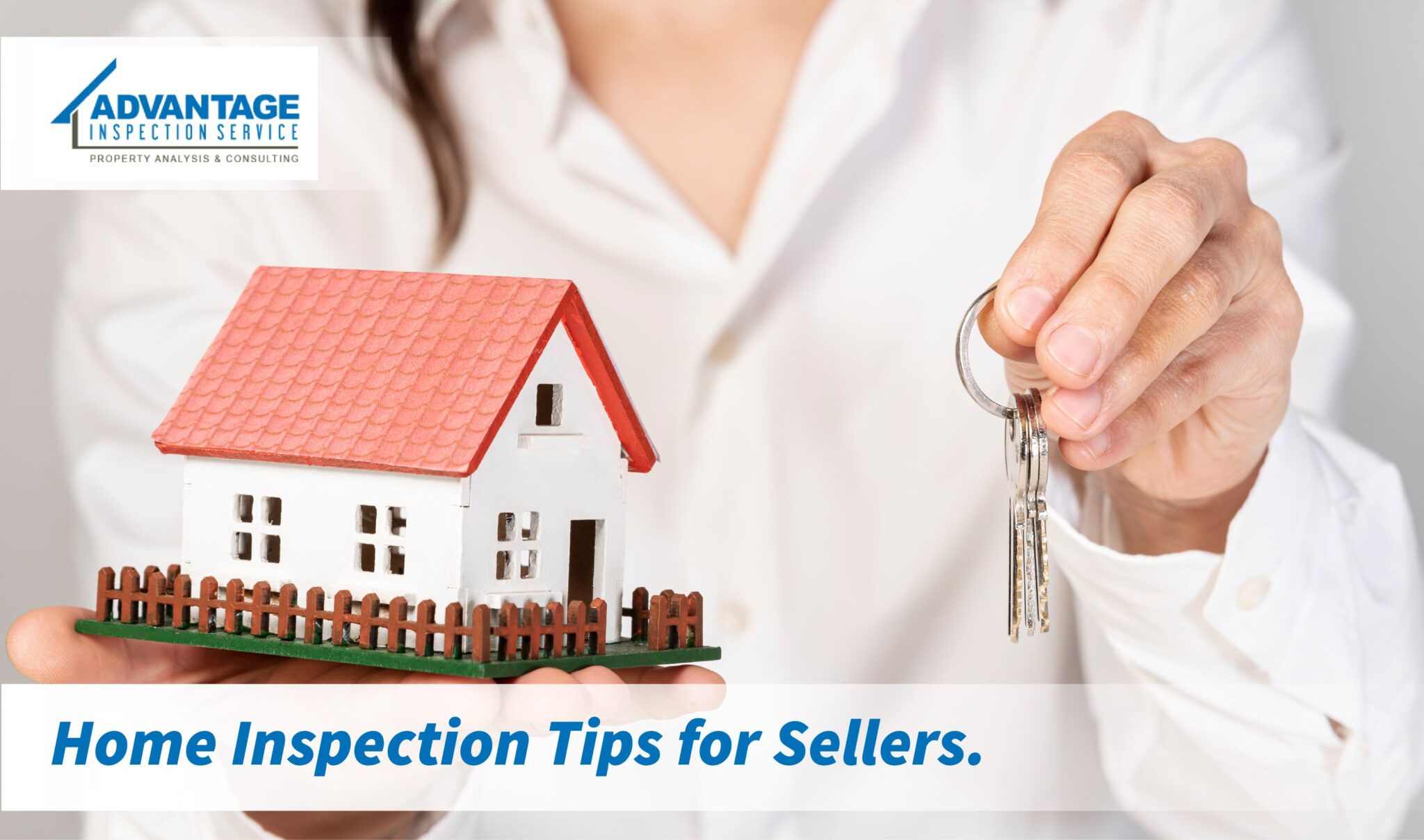How to Prepare for a Home Inspection: Seller Tips by Advantage Inspection
